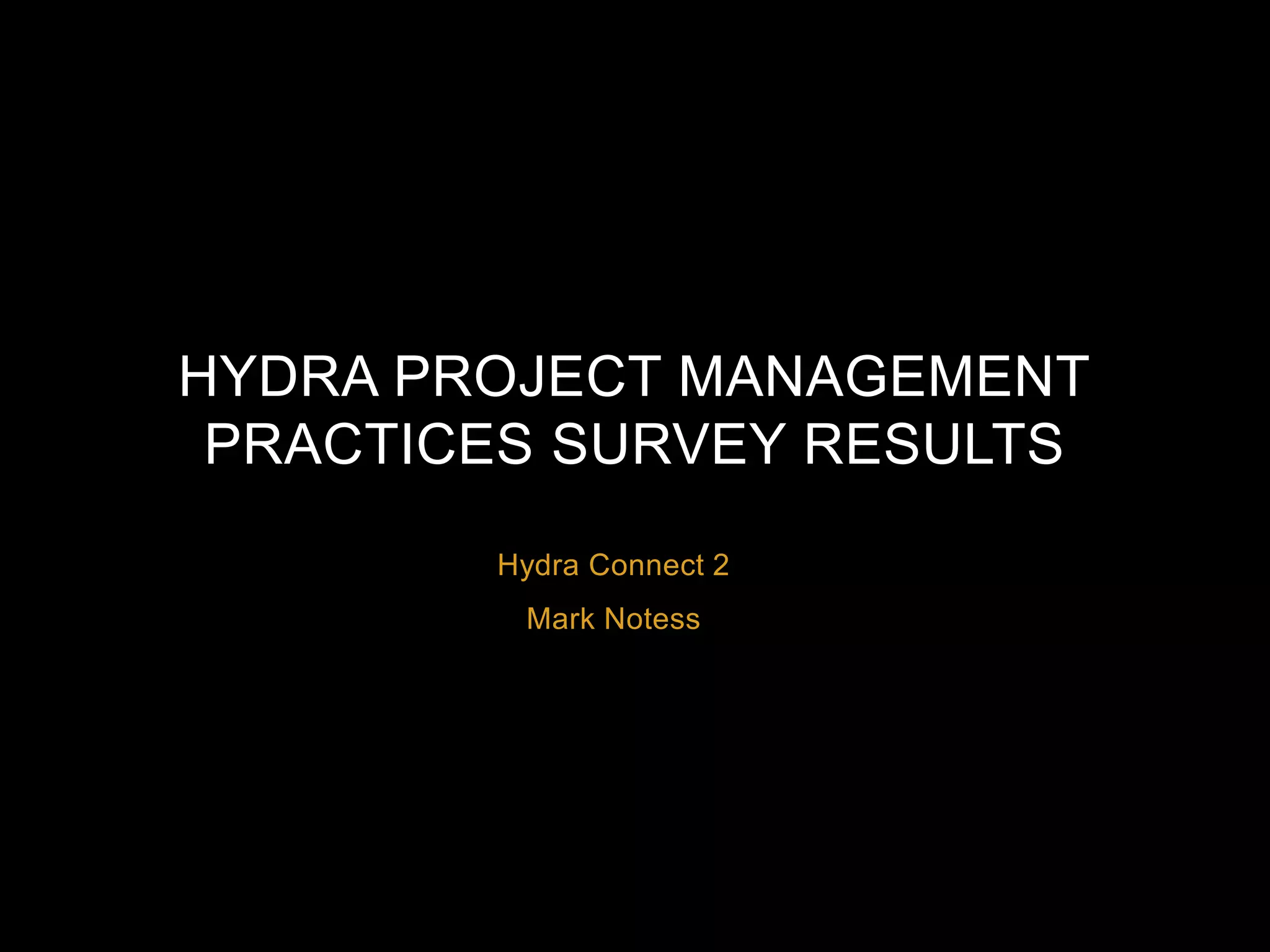 Hydra Project Management Survey | PPTX | Web Development | Internet