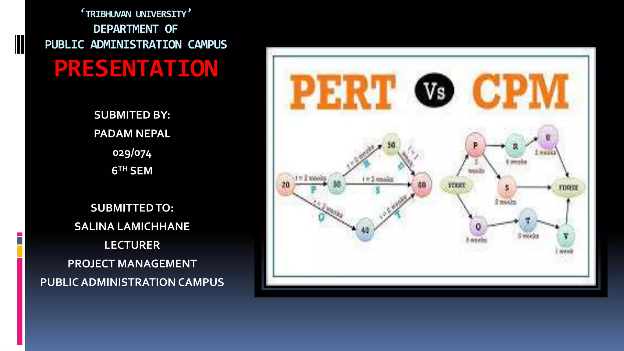 MPA/BPA/TU-Project managemen PERT VS CPM | PPTX