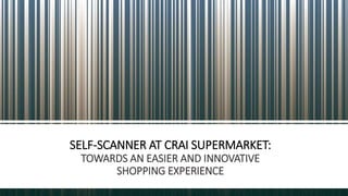 Introducing self-scanners to CRAI chain in Milan (case work) | PPTX