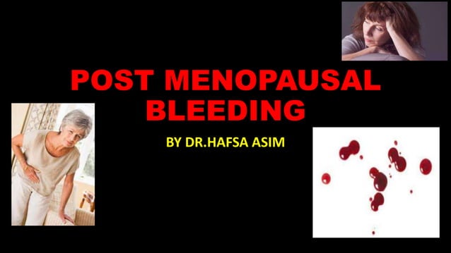 Post menopausal bleeding | PPTX | Menopause | Endocrine and Metabolic ...
