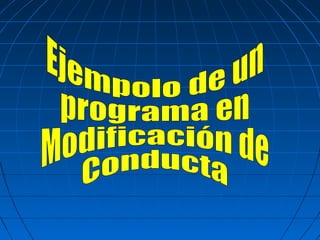 Programa de Modificación de Conducta | PPT