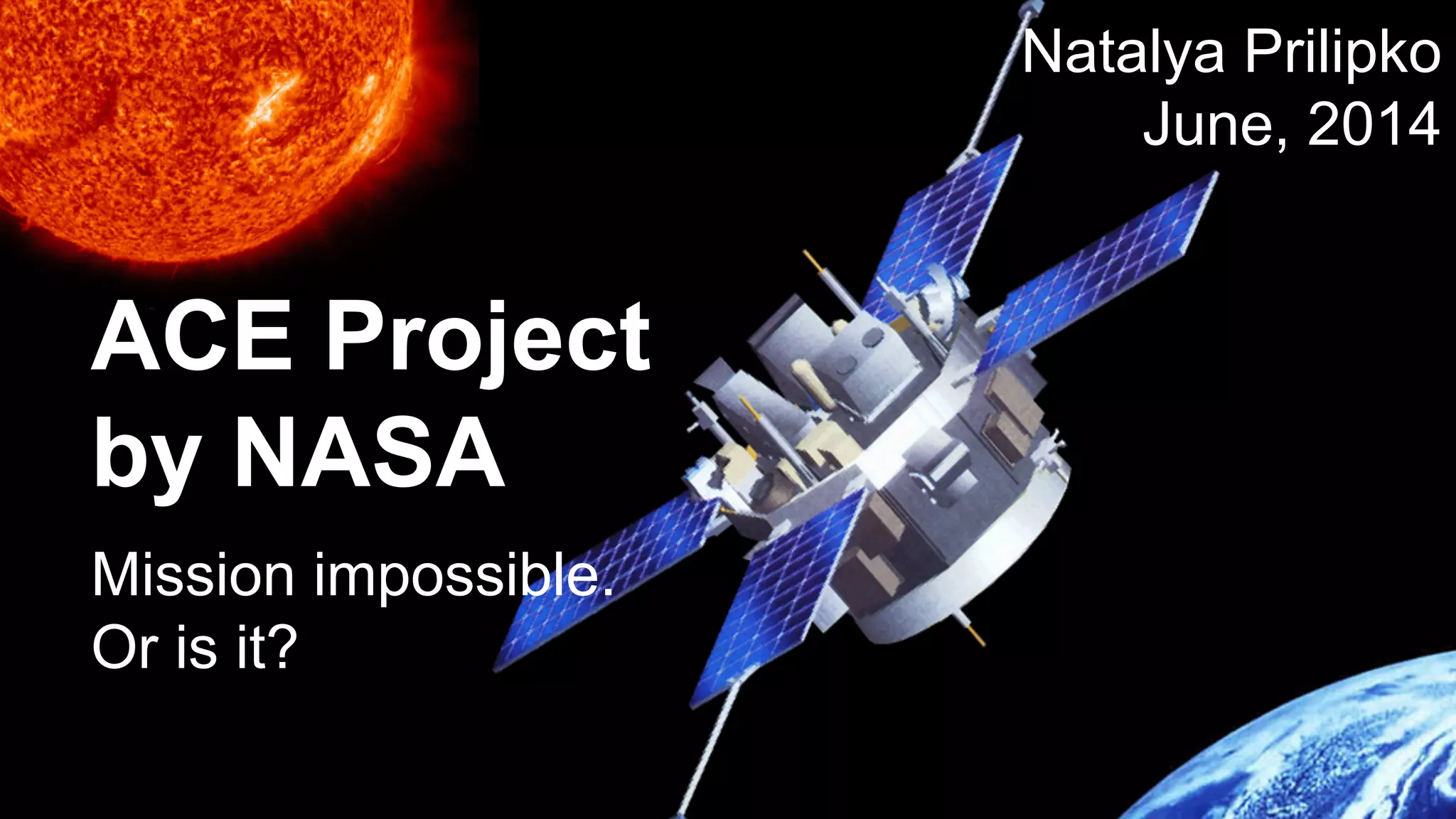 Project management case stydy - NASA | ACE project | PPT