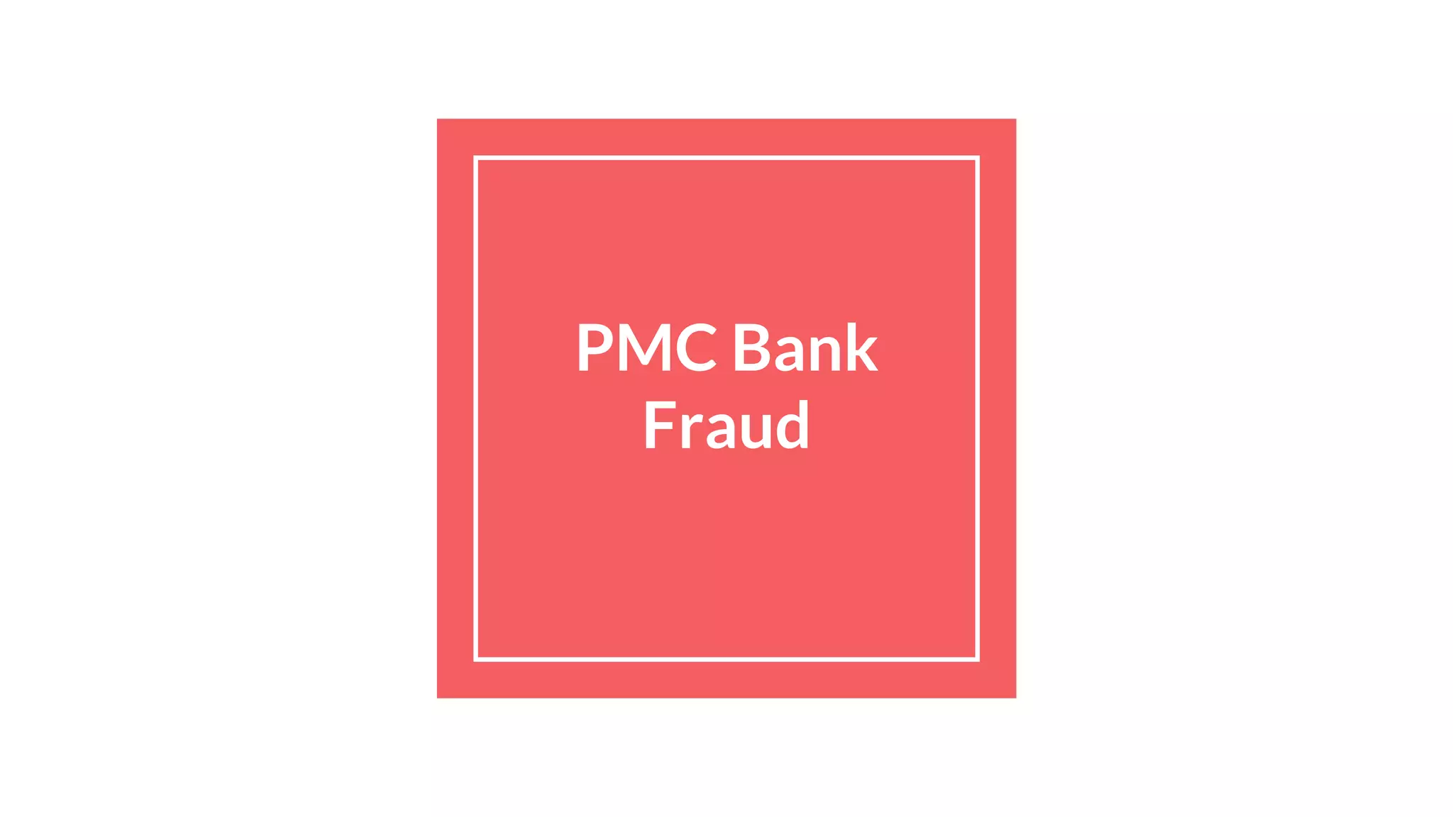 PMC Bank Fraud | PPTX
