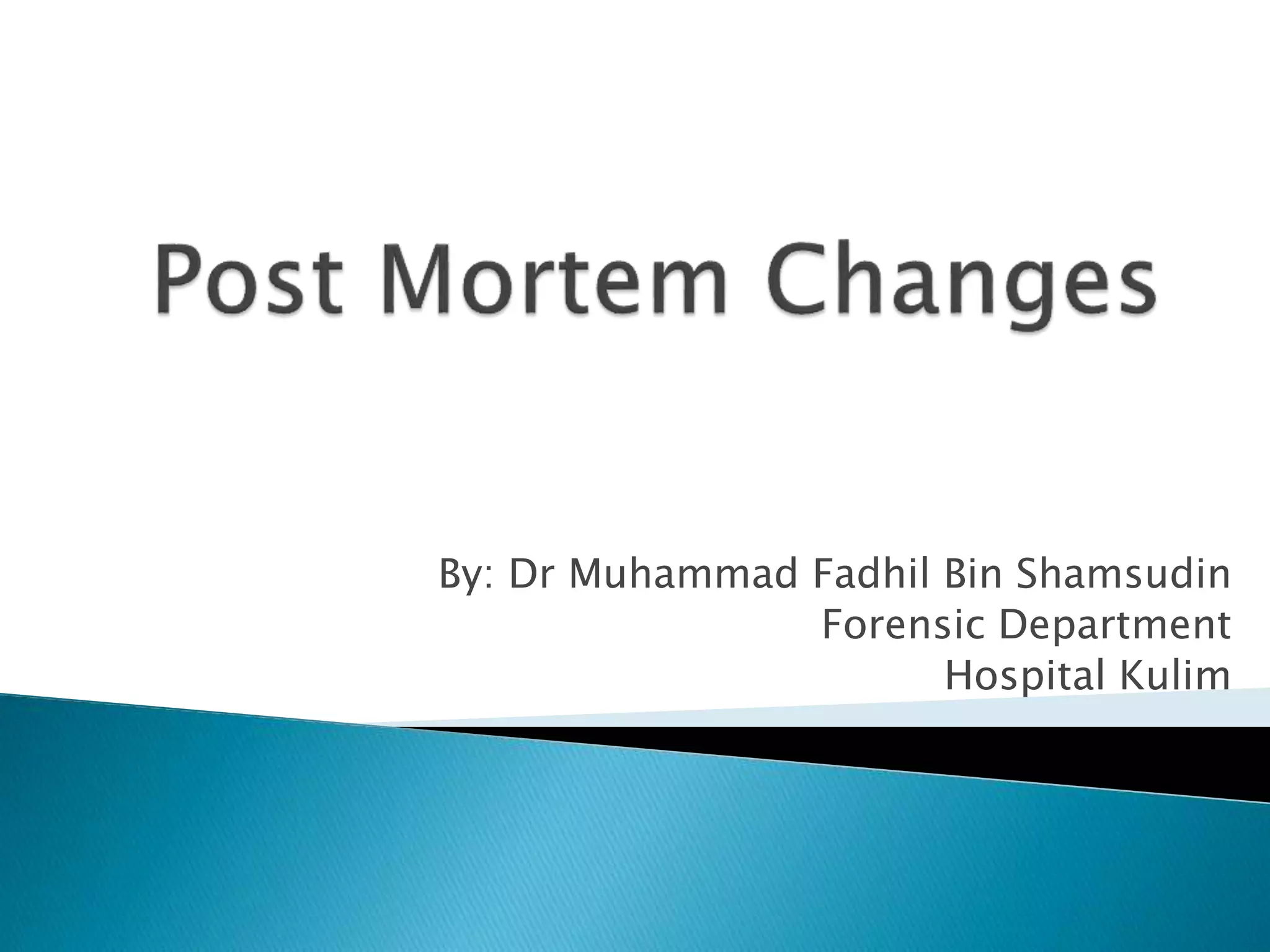Post mortem changes | PPTX