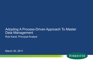 Adopting a Process-Driven Approach to Master Data Management | PPT