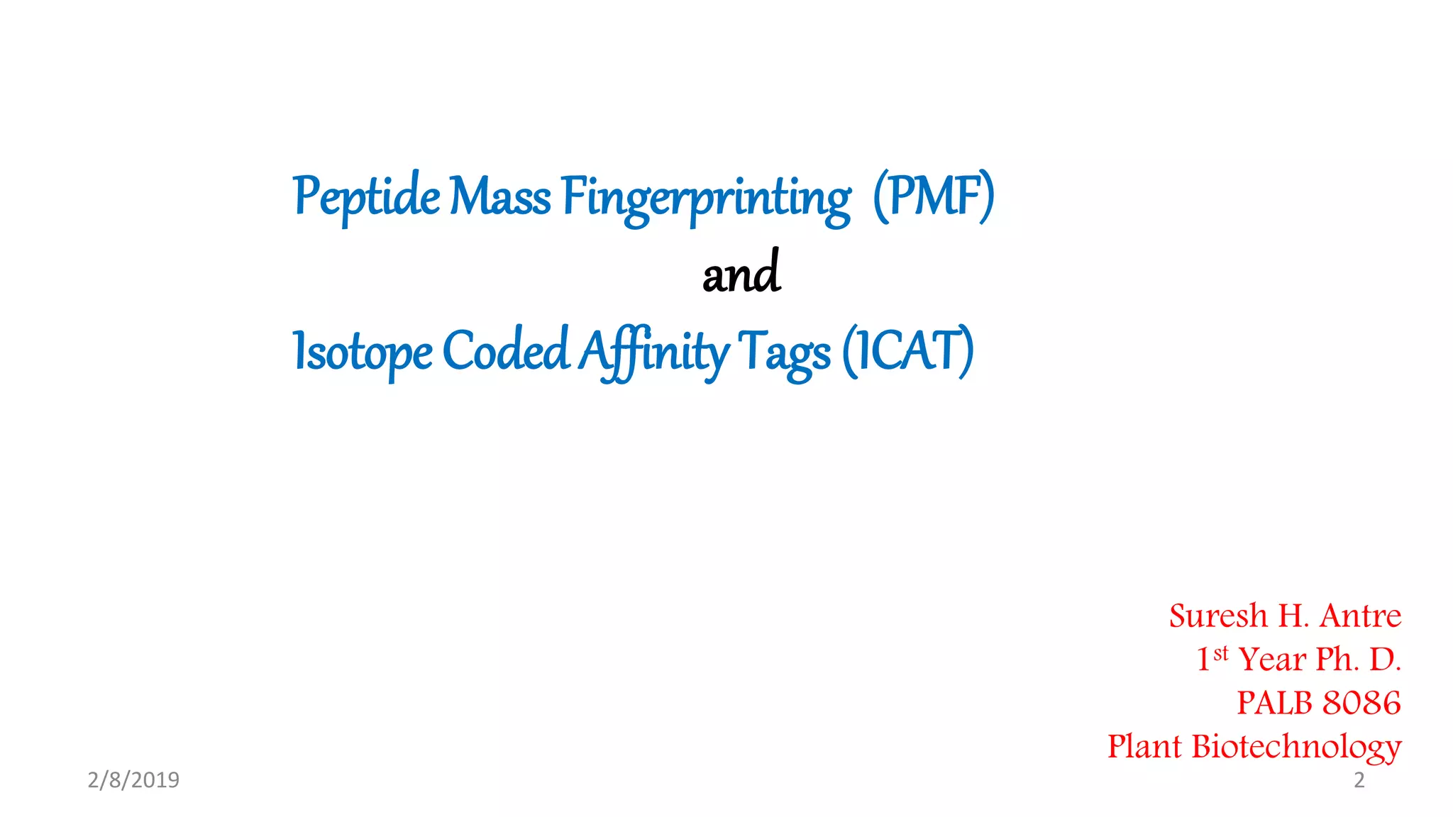 Peptide Mass Fingerprinting (PMF) and Isotope Coded Affinity Tags (ICAT) | PPTX
