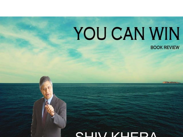 You Can Win-Shiv Khera | PPTX | Business | Business and Finance