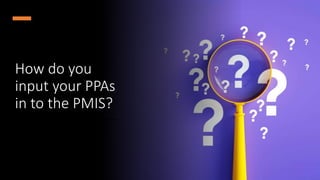 A Different Way to Input your PPAs into the PMIS | PPTX