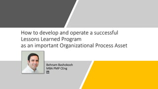 How to develop and operate a successful Lessons Learned Program as an ...