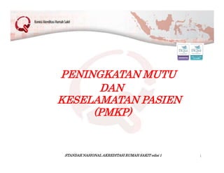 Materi bimbingan Akreditasi RS SNARS Ed.1 Pokja PMKP | PDF