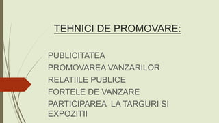 Politica promotionala - tehnici de promovare | PPTX