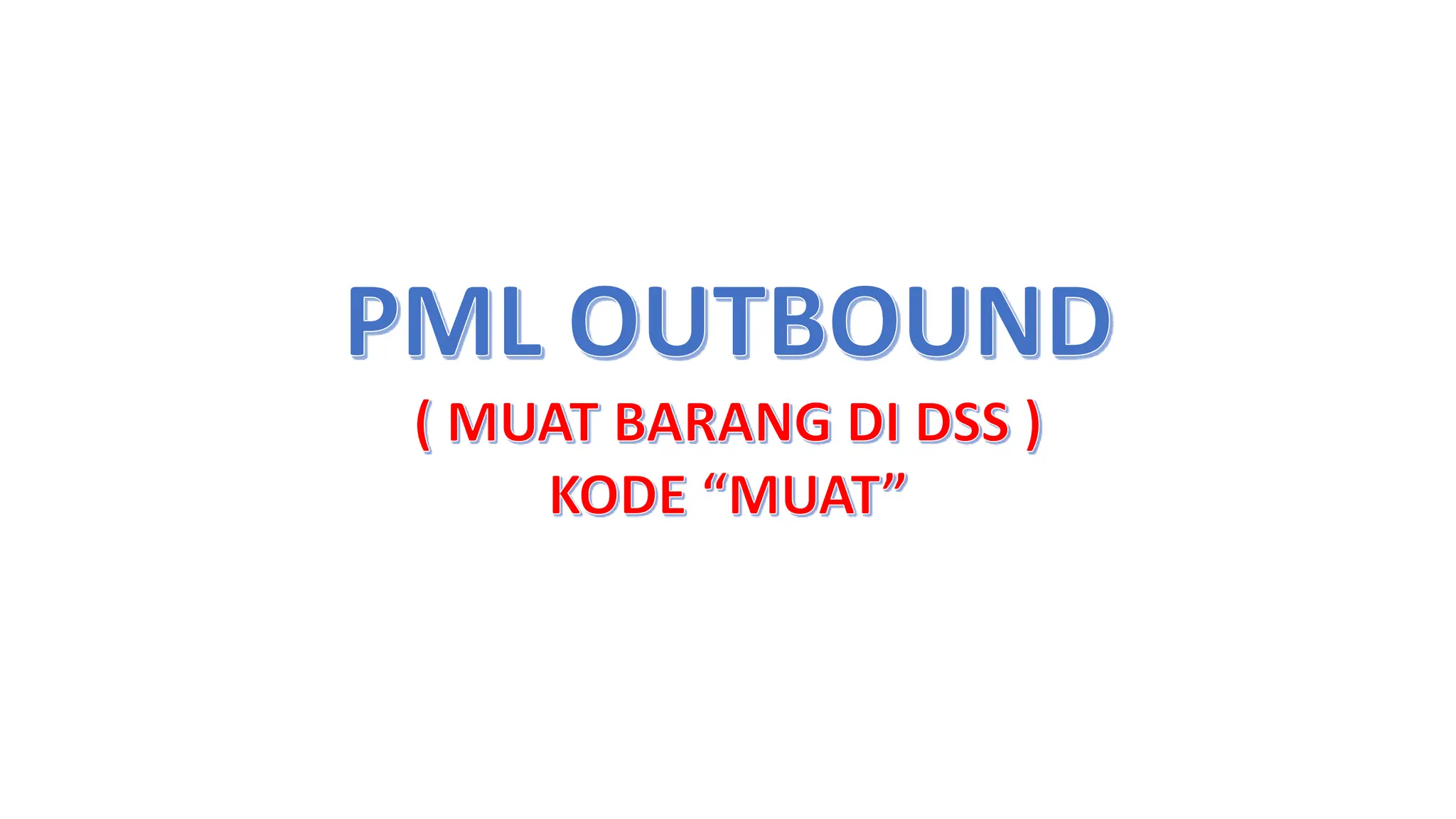 PML OUTBOUND - MANUAL GUIDE PML Out.pptx