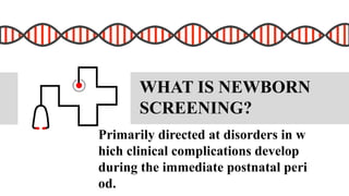 Pmls lec-NewBorn Screening | PPT