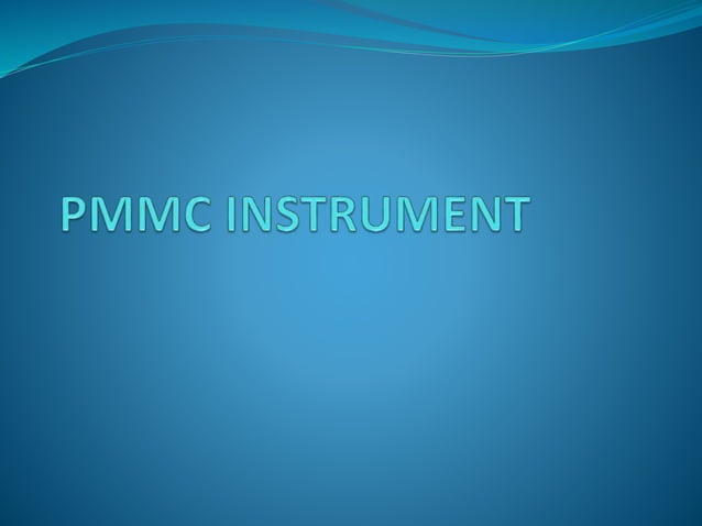 PMMC Instrumnt is used to measure the DC measurement value | PPT