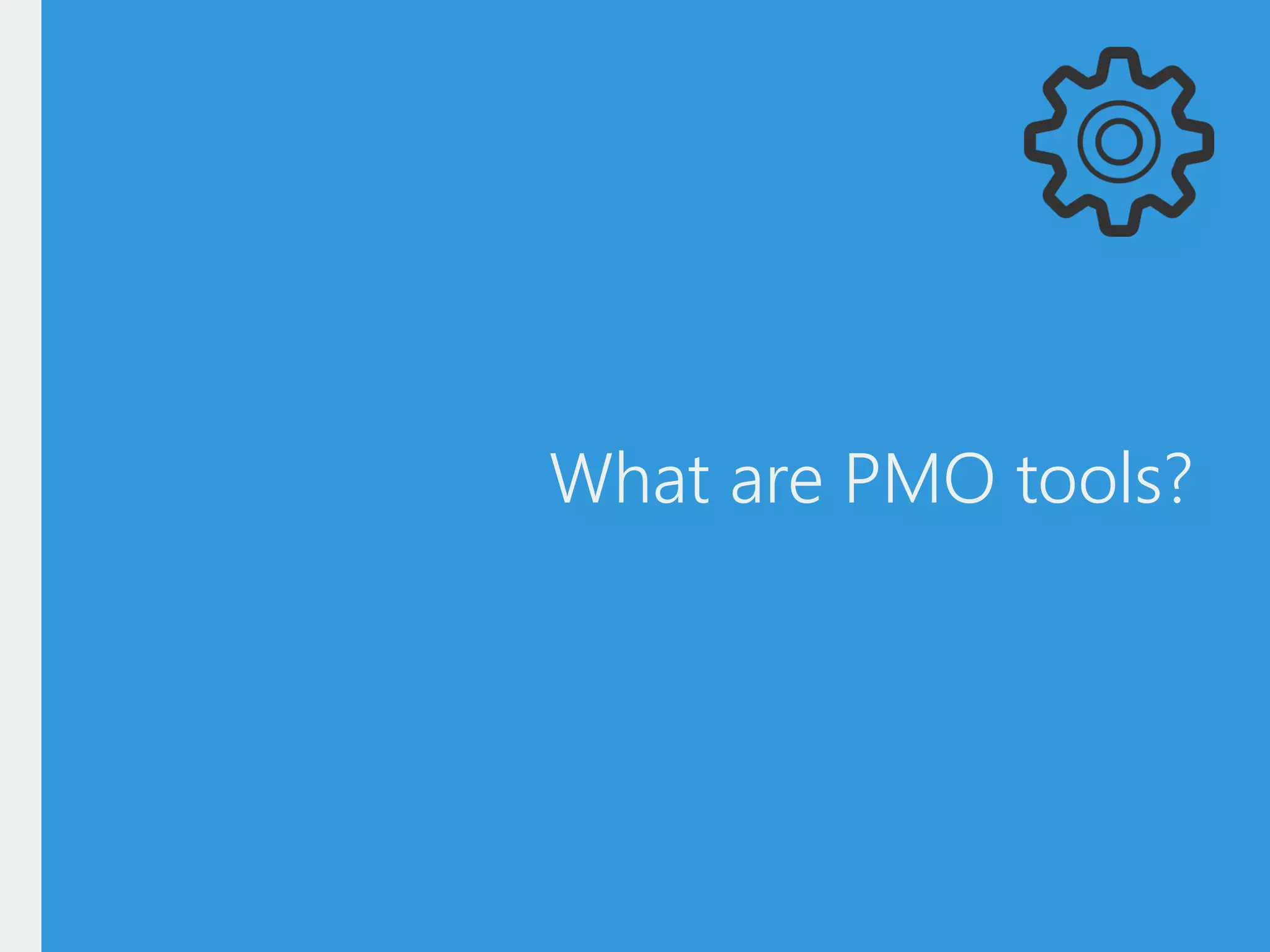 Discover the right tools for your Project Management Office (PMO) | PPT