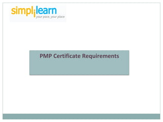 PMP Certificate Requirements | PPT | Educational Assessment | Education