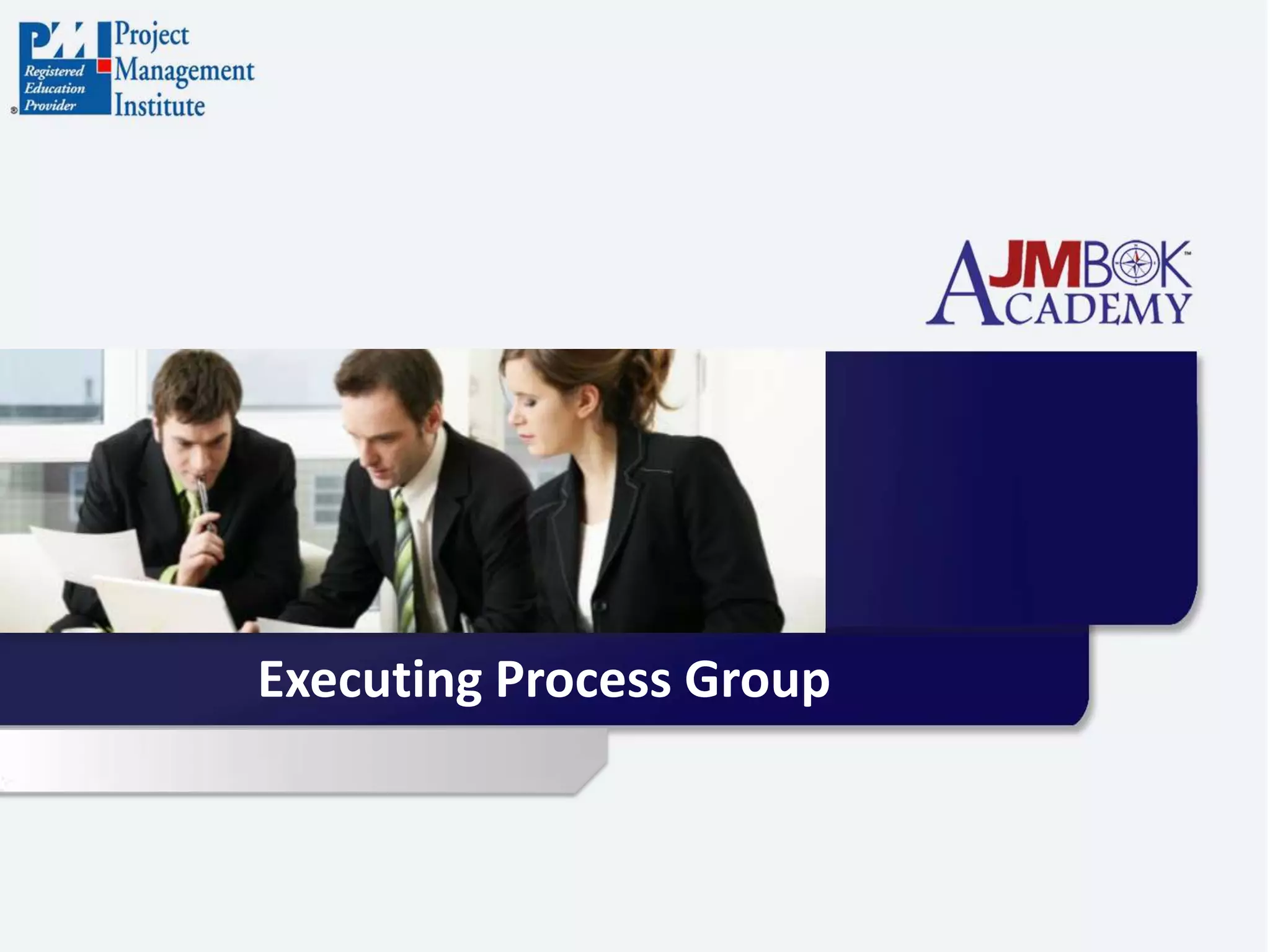 Project Management: Executing process group - Lesson 3 | PPTX