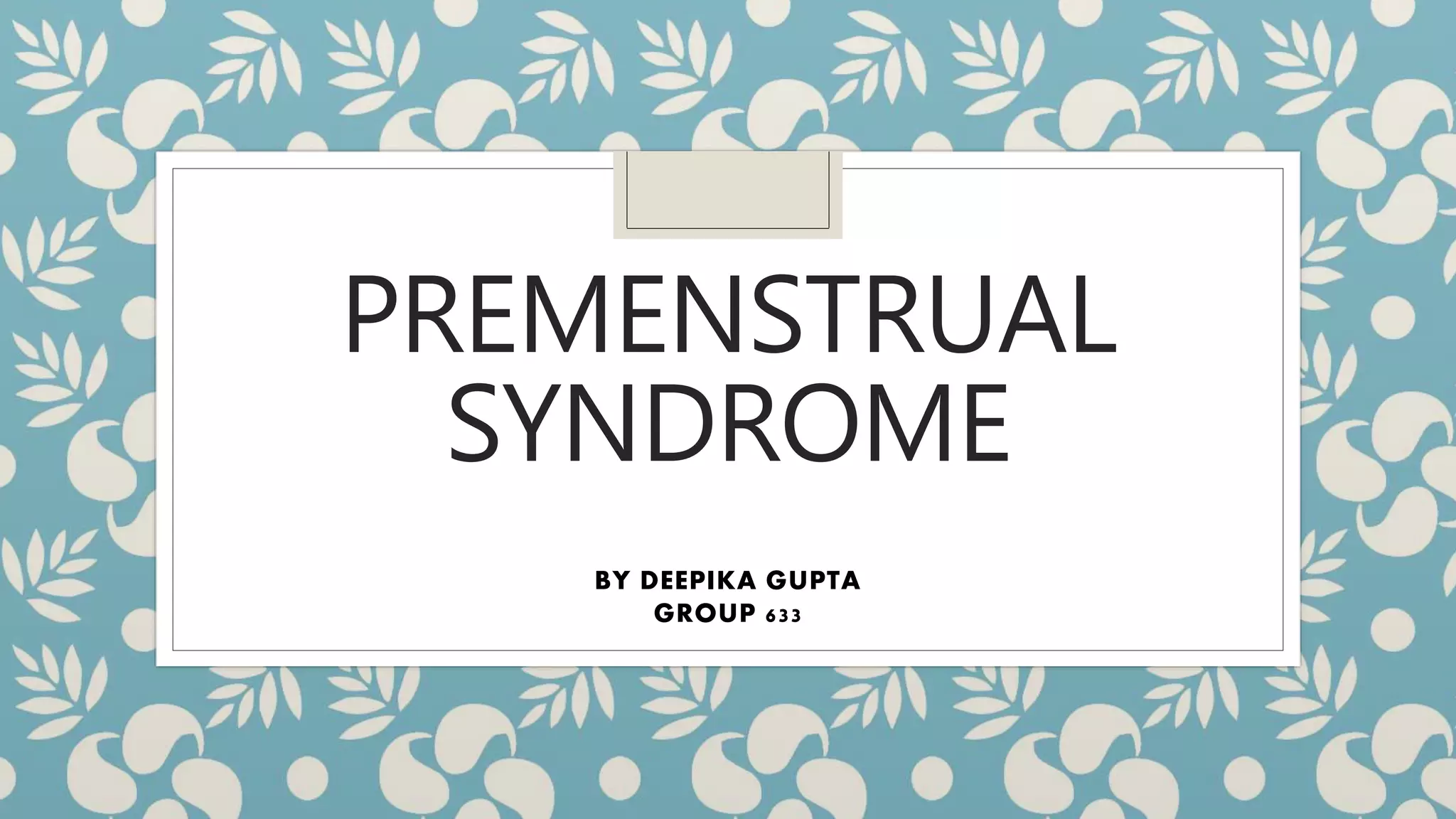( Pms ) Premenstrual syndrome | PPTX