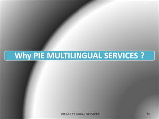 PIE MULTILINGUAL SERVICES | PPT