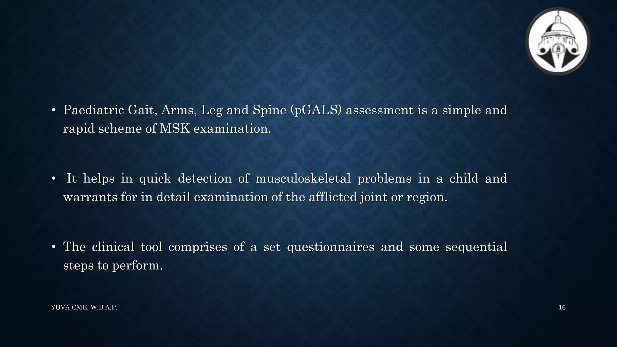 Pediatric musculoskeletal examination including P-GALS | PPTX
