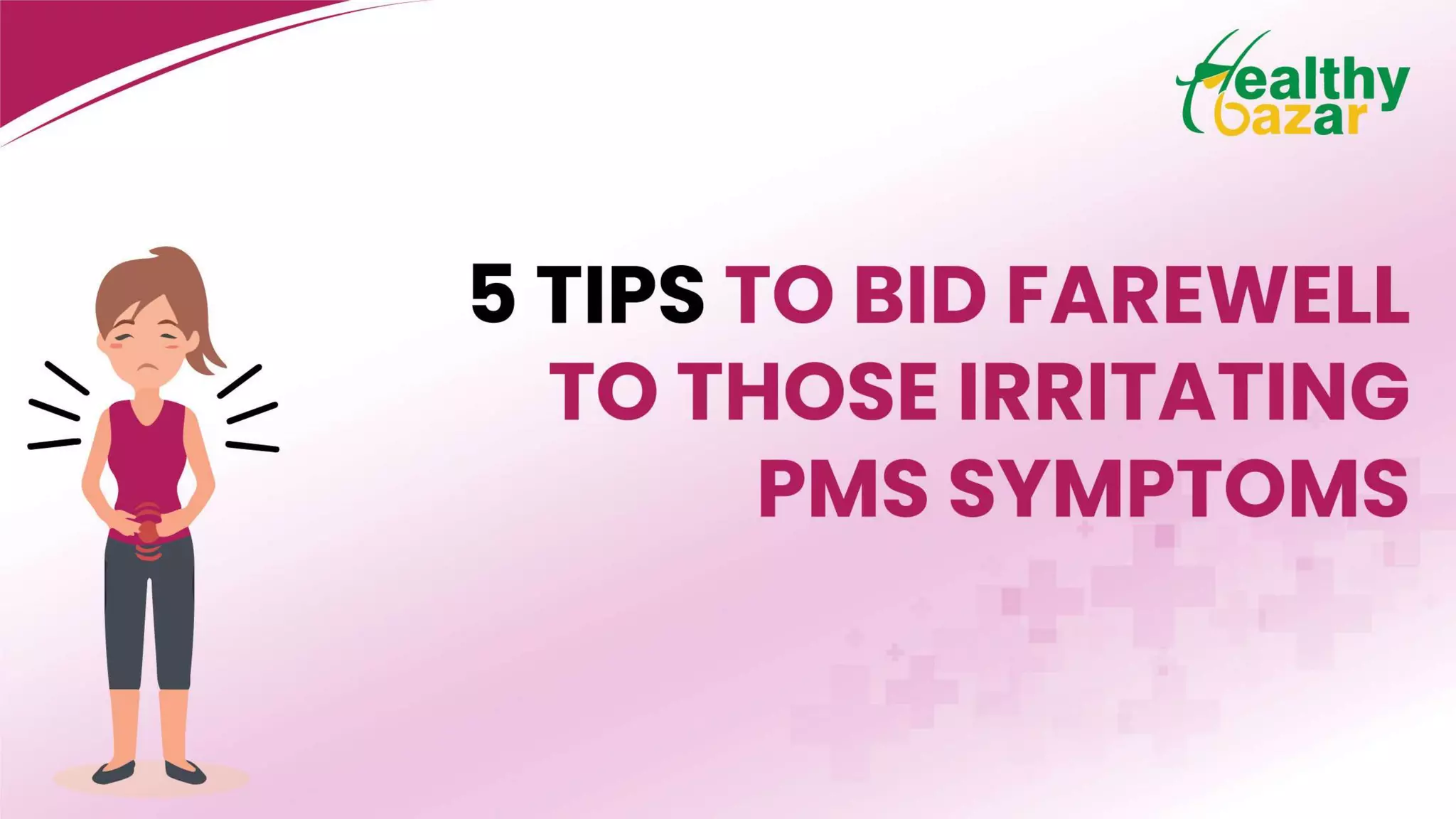 5 Tips To Bid Farewell To Irritating PMS Sumptoms | PPT