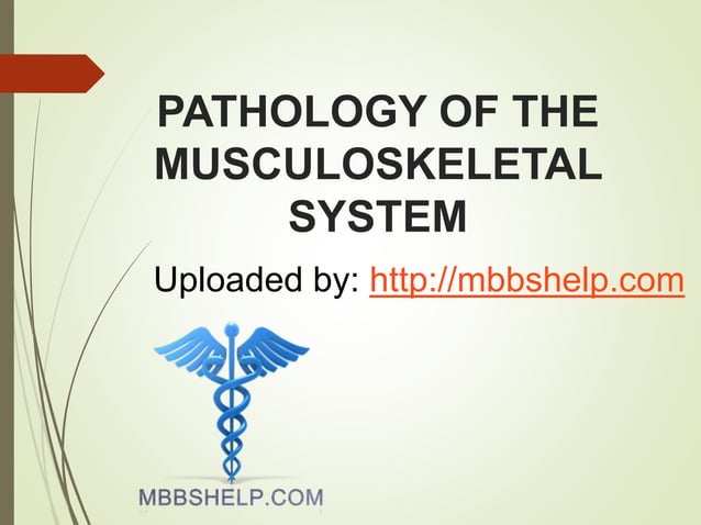 PATHOLOGY OF THE MUSCULOSKELETAL SYSTEM | PPTX