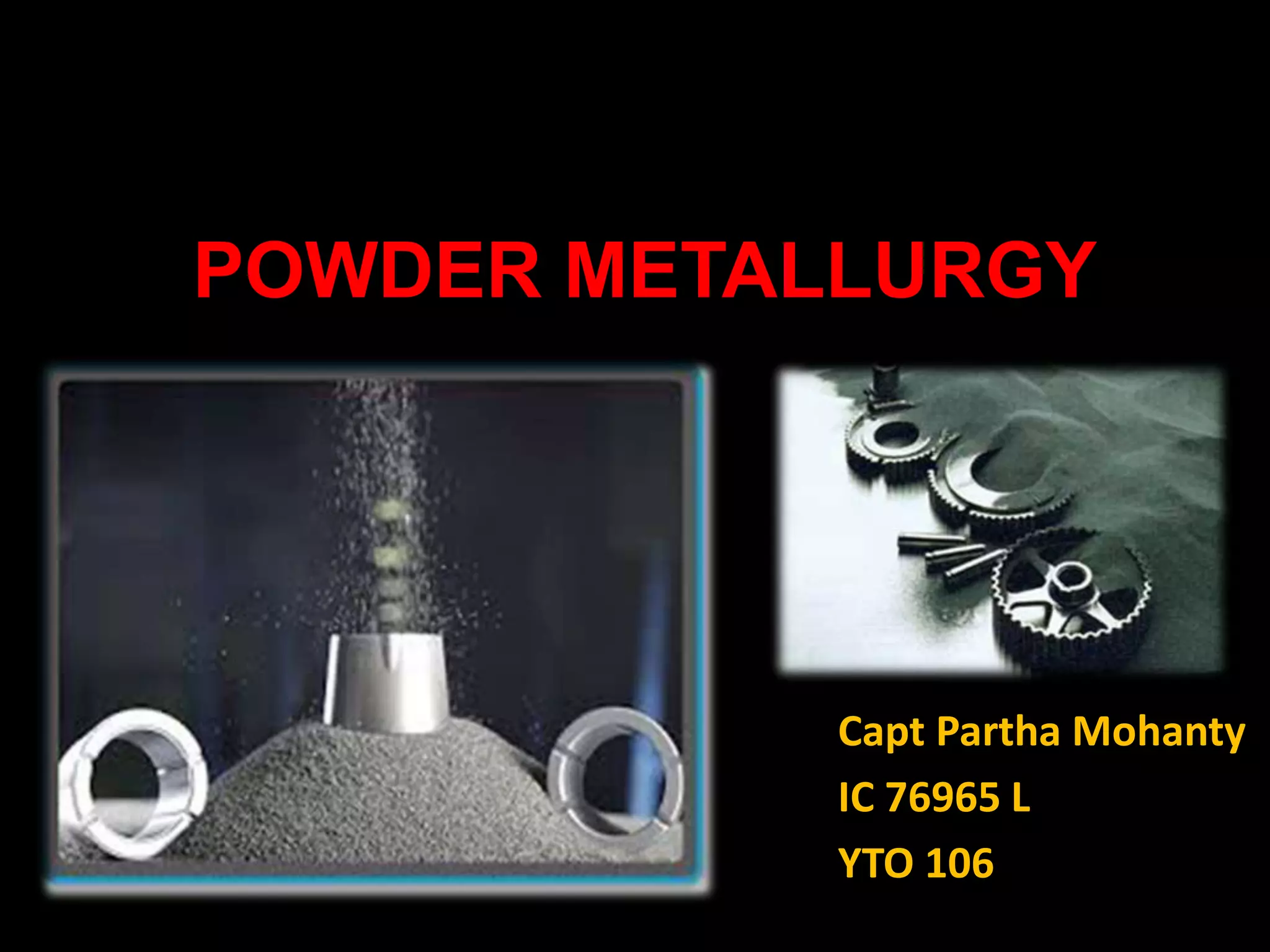 POWDER METALLURGY | PPTX