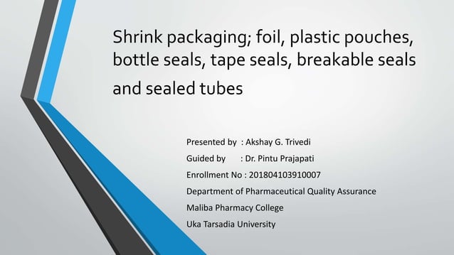 Shrink packaging in pharmaceutical (foil, plastic pouches, bottle seals ...