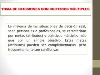 Criterios múltiples para la toma de decisiones | PPT