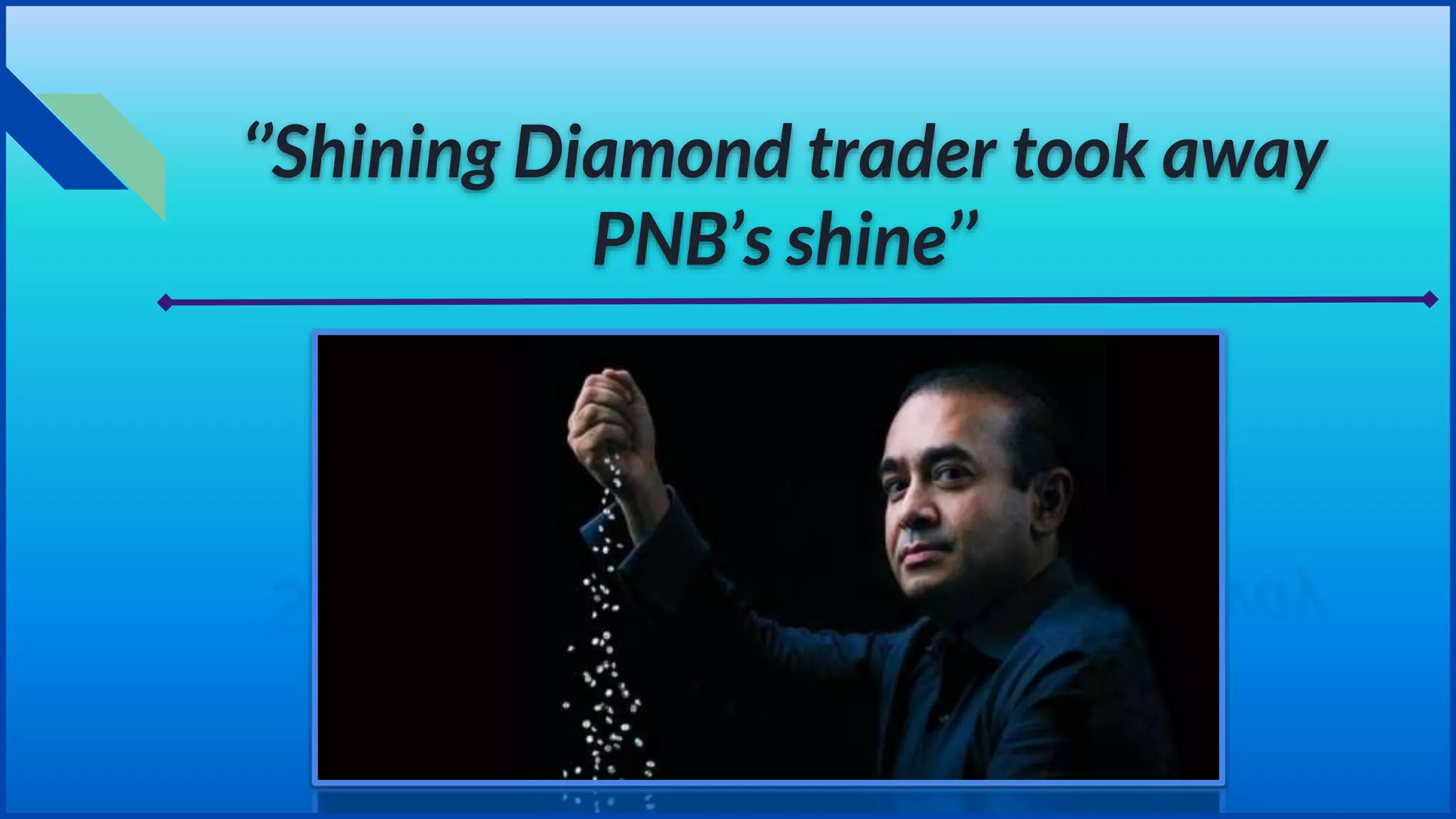PUNJAB NATIONAL BANK SCAM (NIRAV MODI) | PPTX