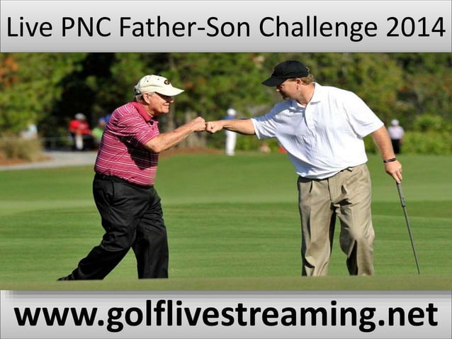 Pnc father son challenge 2014 at usa live | PPTX