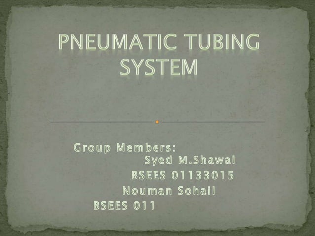 Pneumatic tubing system | PPTX