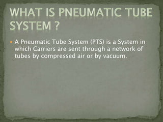 Pneumatic tubing system | PPTX
