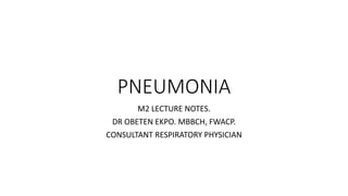 PNEUMONIA LECTURE NOTES.pptx