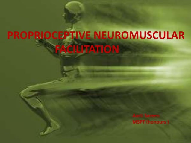 Proprioceptive neuromuscular facilitation | PPTX | Physical Therapy | Wellness
