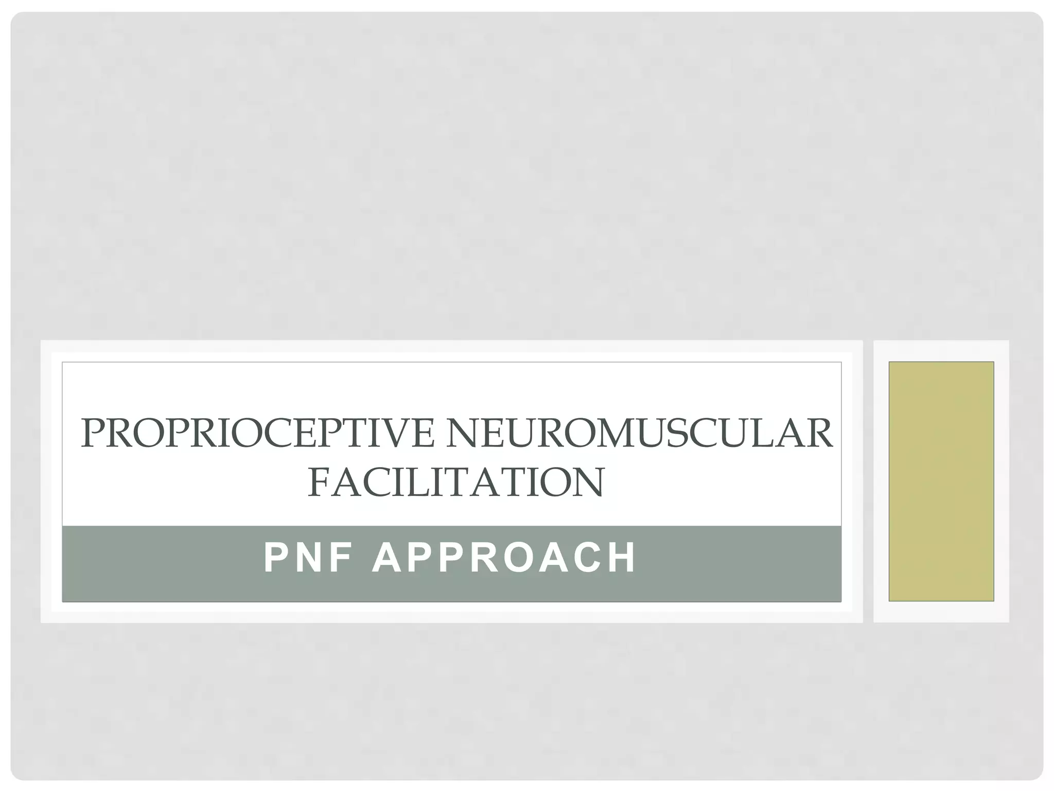 Proprioceptive Neuromuscular Facilitation | PPTX