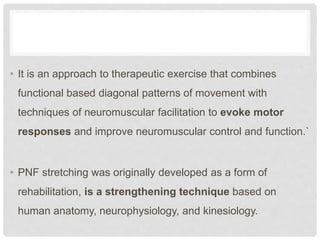 Proprioceptive Neuromuscular Facilitation | PPTX