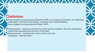 Proprioceptive neuromuscular facilitation (PNF) | PPTX