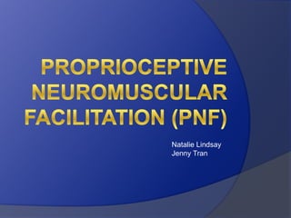 Pnf lindsay & tran | PPTX