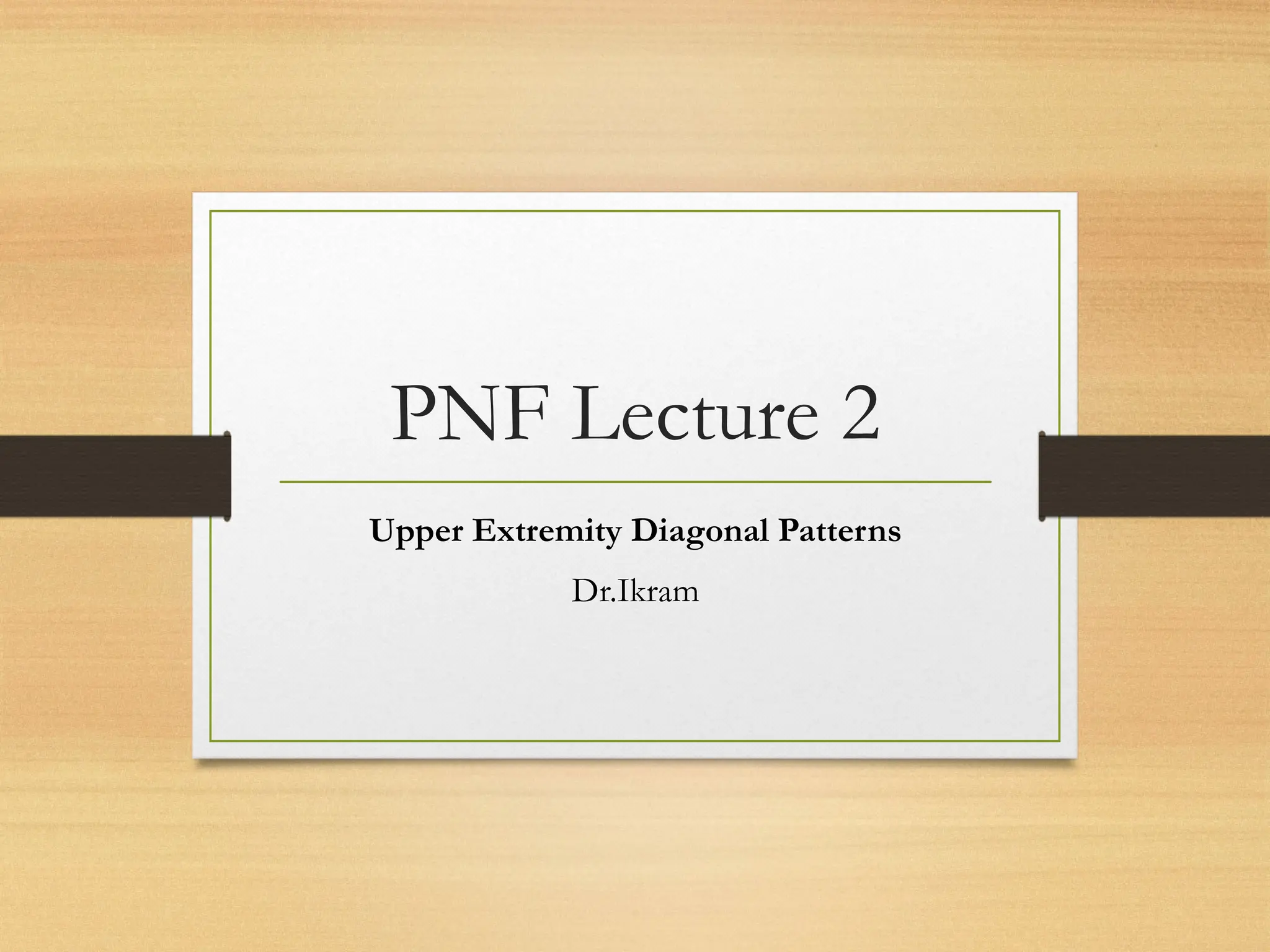 PNF 2 NEW-1.pptx Proprioceptive neuromuscular Fasclitation | PPTX