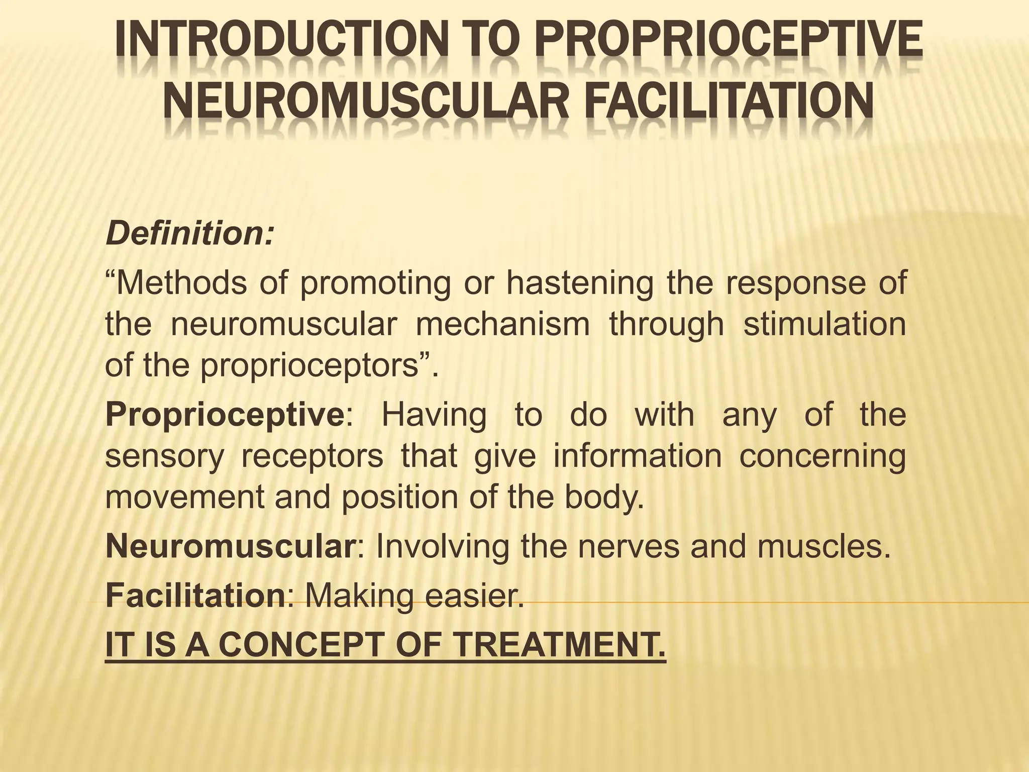 BASICS OF PROPIOCEPTIVE NEURO MUSCULAR FACILITATION.pptx