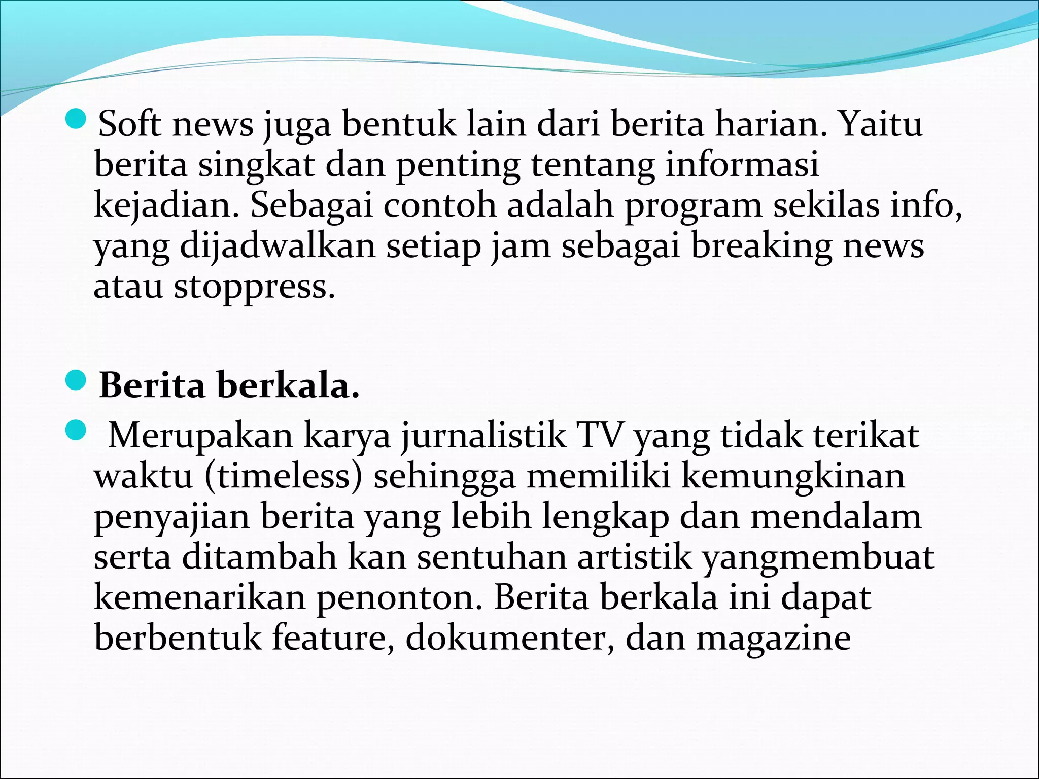 PENULISAN NASKAH BERITA RADIO FEATURE & DOKUMENTER - Berita Berkala | PPT