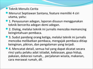PENULISAN NASKAH BERITA RADIO FEATURE & DOKUMENTER - Materi Feature | PPT