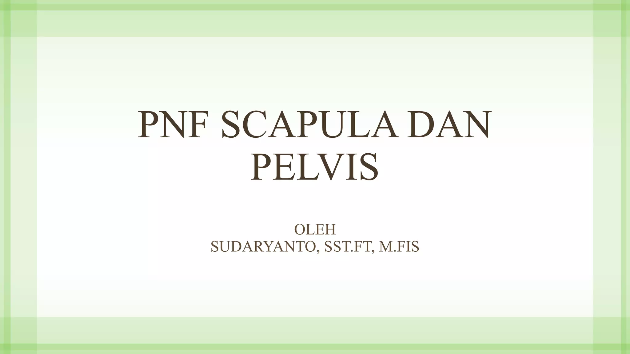 PNF scapula dan pelvis | PDF