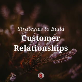 4 Effective Customer Relationship Building Strategies | PDF