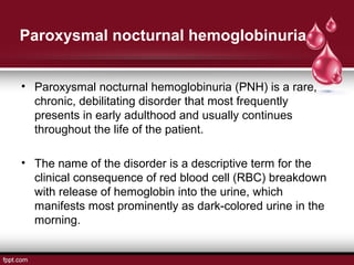 Paroxymal Nocturnal HemoglobinurIa | PPT
