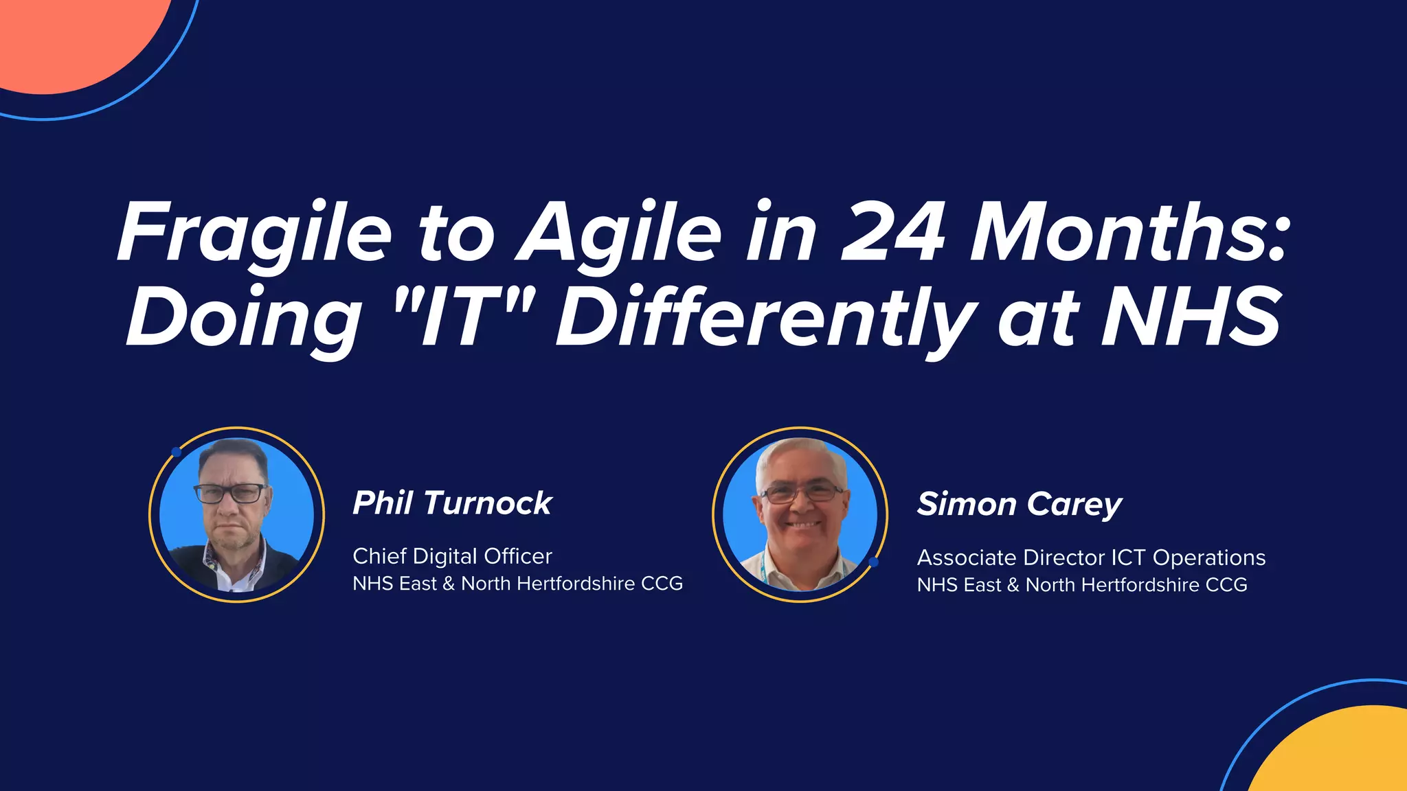 Fragile to agile in 24 months: Doing "IT" differently at the NHS | PPT