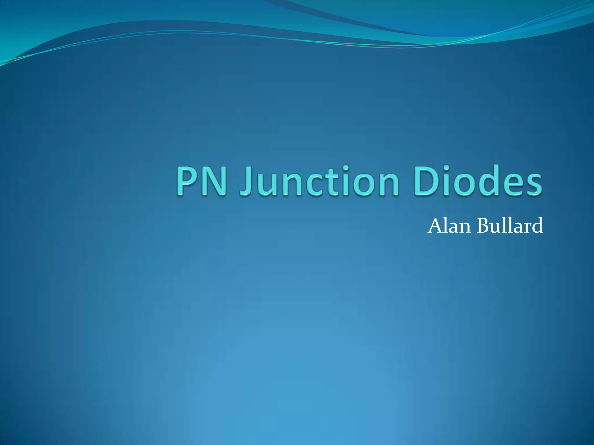 Pn junction diodes (presentation) | PPT