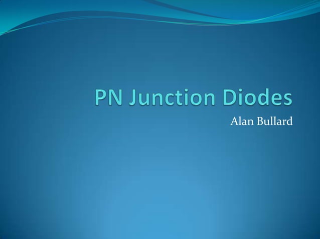 Pn junction diodes (presentation) | PPT | Consumer Electronics | Technology & Computing