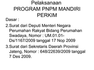 PNPM MANDIRI PERUMAHAN DAN PERMUKIMAN | PPT